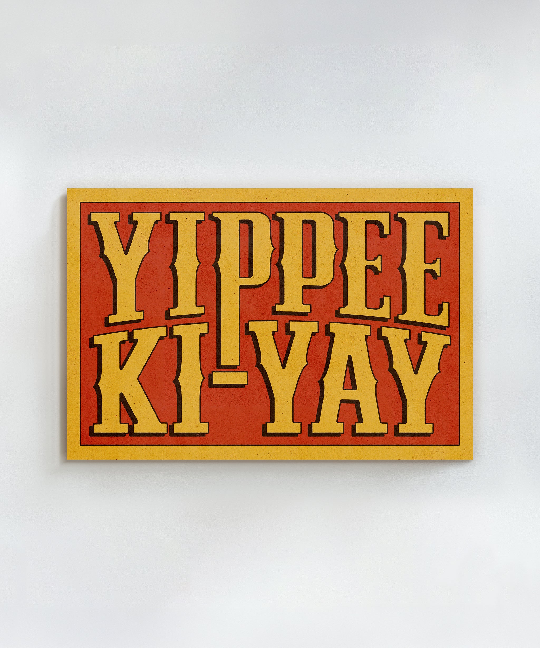 Yippee Ki-Yay – HeadWestStudio
